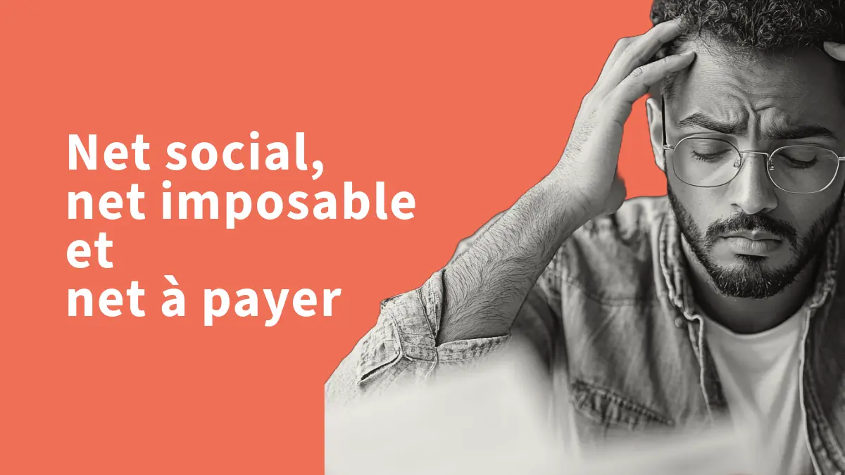 Différence entre net social, net imposable et net à payer