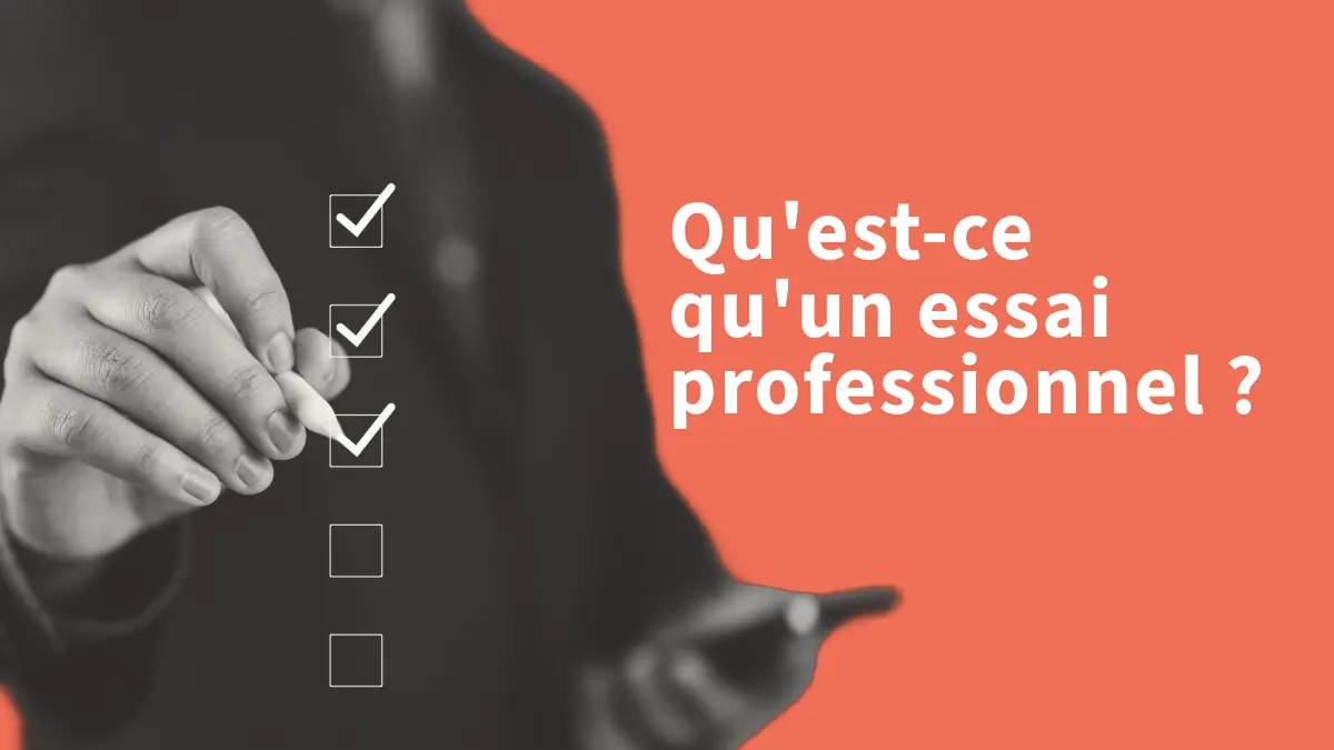 Qu'est-ce qu'un essai professionnel